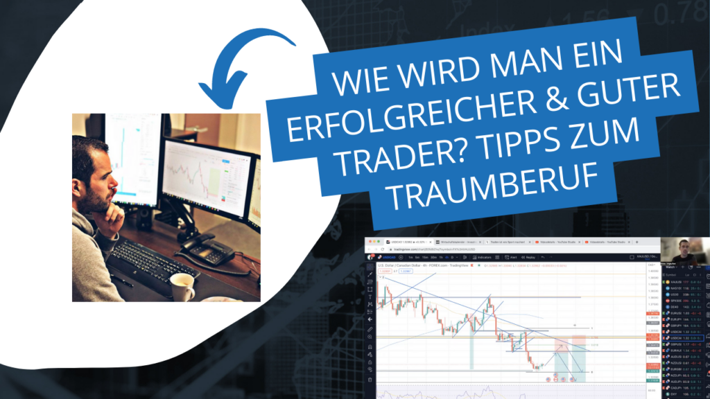 Wie wird man ein Erfolgreicher & guter Trader? Tipps zum Traumberuf
