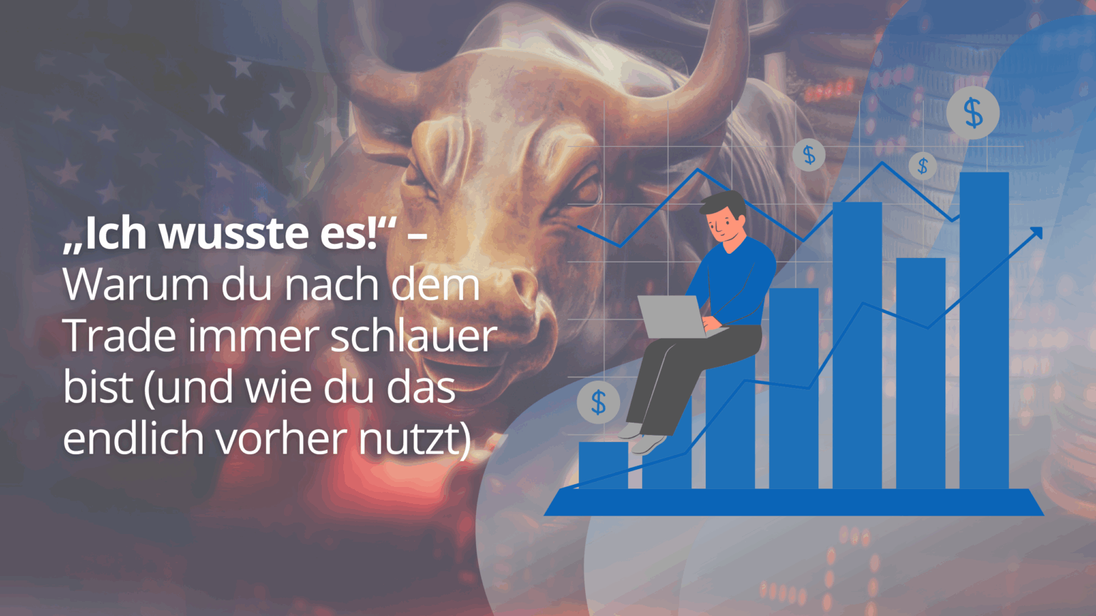 „Ich wusste es!“ – Warum du nach dem Trade immer schlauer bist (und wie ...